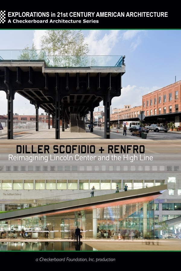 Фильм «Diller Scofidio + Renfro: Reimagining Lincoln Center and the ...