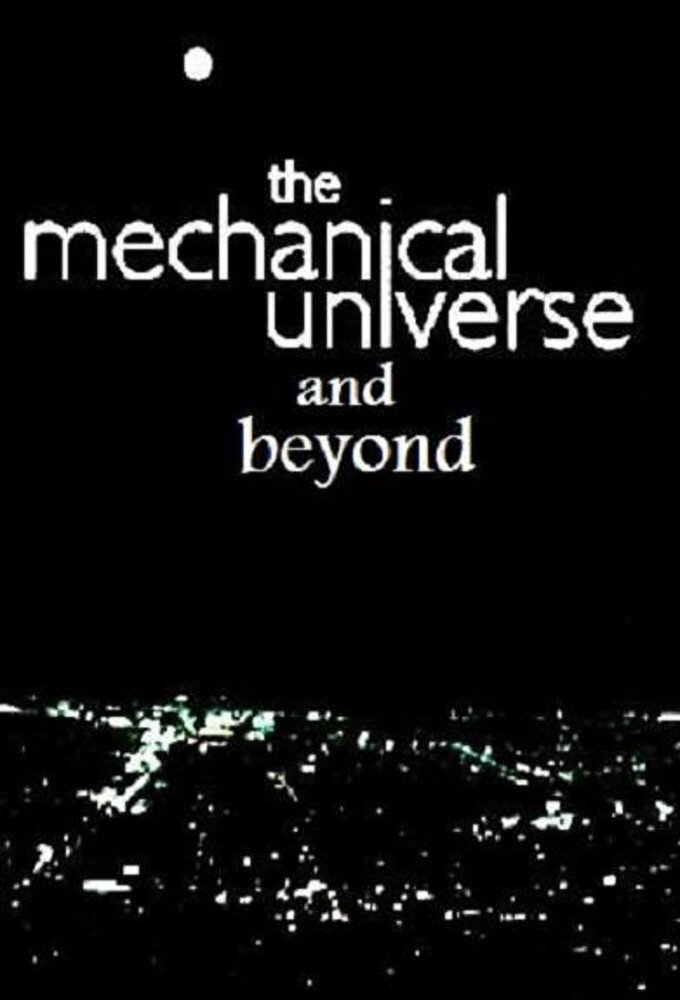 The Mechanical Universe... and Beyond 1 сезон даты выхода новых серий ...